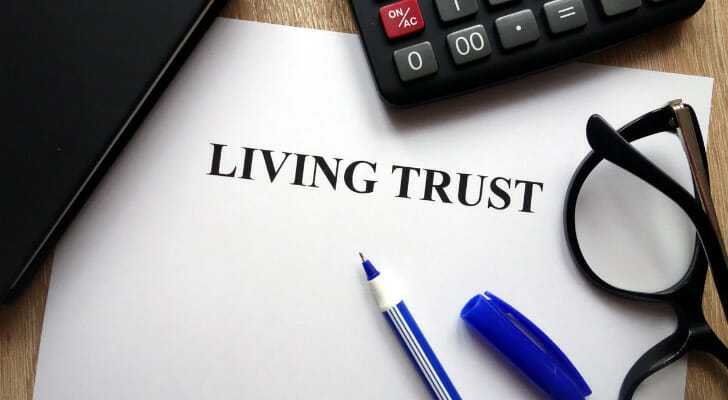 What Is a Living Trust and Do You Need One? - SmartAsset